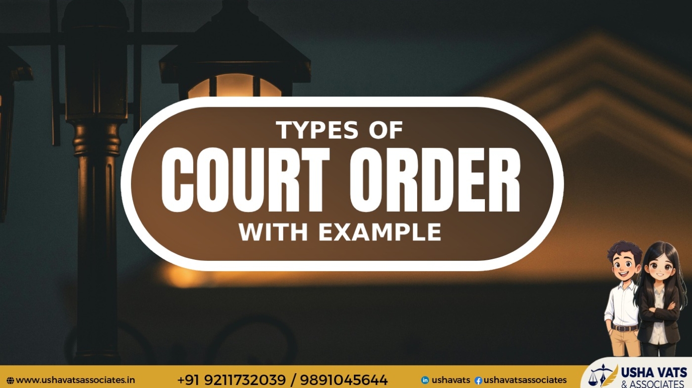 TYPES OF COURT ORDERS IN INDIA - Usha Vats & Associates | Best Female ...