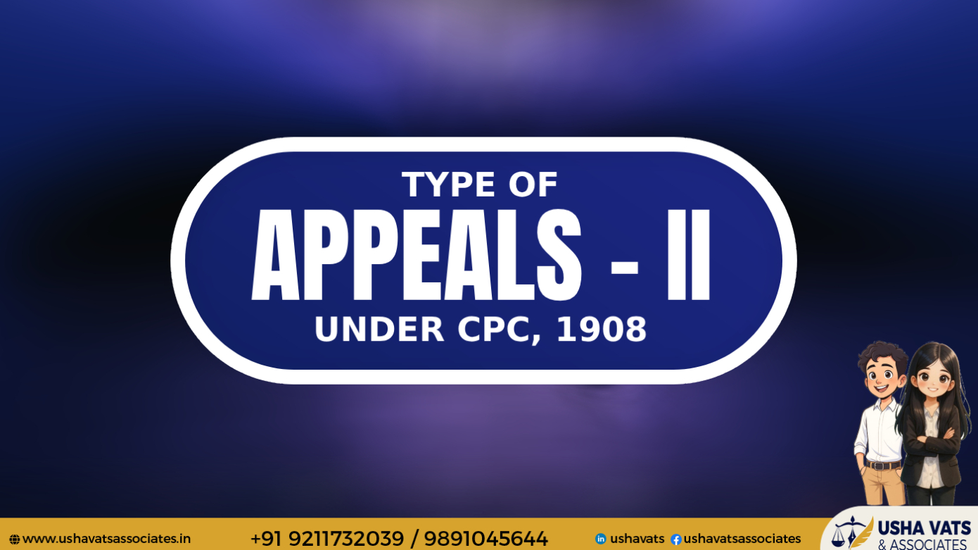 TYPES OF APPEALS UNDER THE CIVIL PROCEDURE CODE, 1908 (CPC)